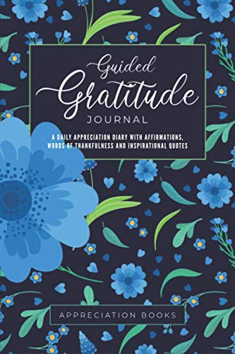 Guided Gratitude Journal: A daily appreciation diary with affirmations ...