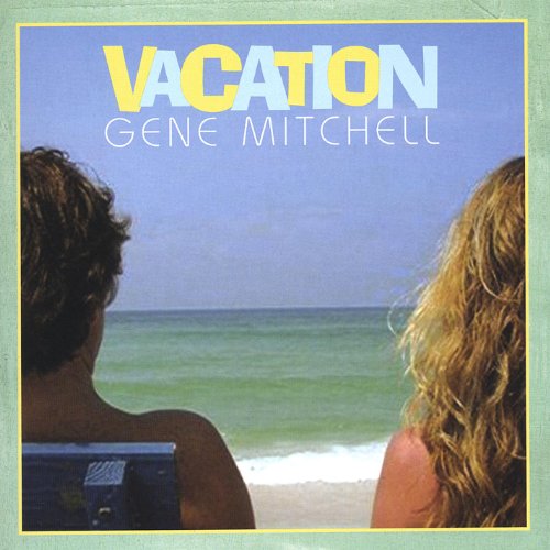 Play Vacation by Gene Mitchell on Amazon Music