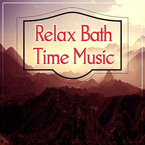 Relax Bath Time Music - Gentle Music for Relax Time in Bathroom ...