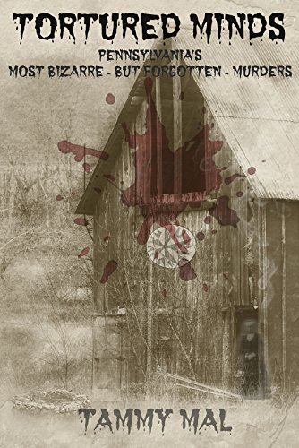 Amazon.com: Tortured Minds: Pennsylvania's Most Bizarre--But Forgotten ...