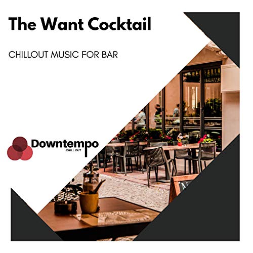 Play The Want Cocktail: Chillout Music for Bar by VARIOUS ARTISTS on ...