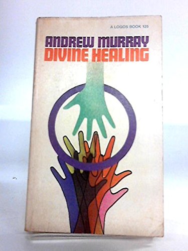 Divine Healing: Andrew Murray: 9780882700809: Amazon.com: Books