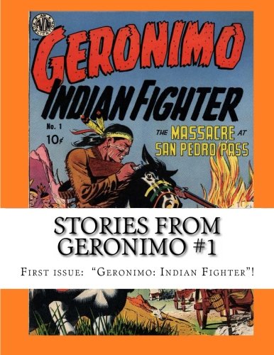Stories From Geronimo #1: First Issue - "Geronimo: Indian Fighter ...