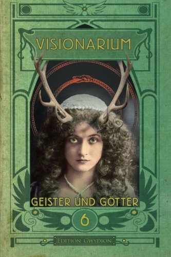 VISIONARIUM 6: Geister und Götter (German Edition): Reicher, Bernhard ...