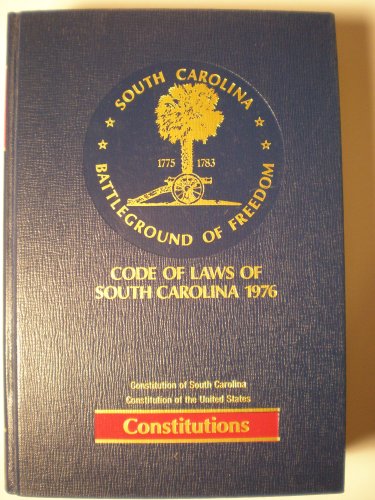 Code Of Laws Of South Carolina 1976 (Constitution of South Carolina ...