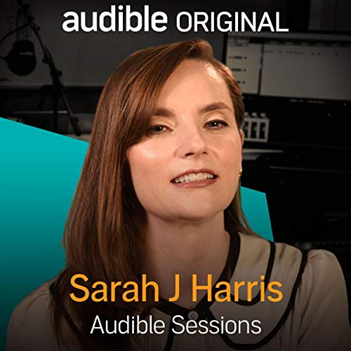 Sarah J Harris: Audible Sessions: FREE Exclusive Interview (Audio ...