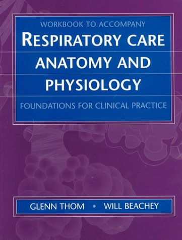 Workbook for Respiratory Care Anatomy and Physiology: Foundations for ...