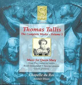 Tallis, Thomas, Chapelle du Roi - Thomas Tallis: Music for Queen Mary ...