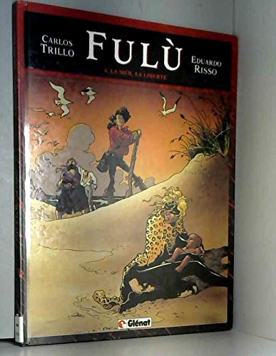 Amazon.com: Fulù, tome 4 : La mer, la liberté: 9782723414036: Trillo, Carlos, Risso, Eduardo: Books