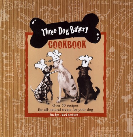 Three Dog Bakery Cookbook: Over 5 Recipes for All-Natural Treats for ...