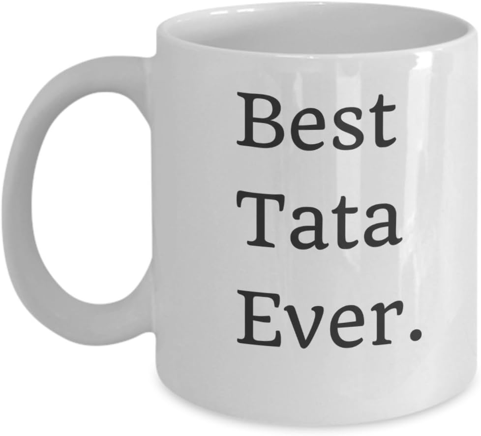 Amazon.com: Best Tata Ever Mug, Awesome Gifts For Coffee Or Tea - White ...