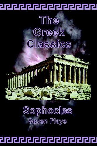 Sophocles - Seven Plays (The Greek Classics): Sophocles, James H. Ford ...