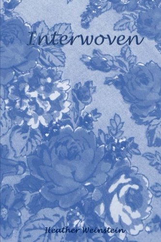 Interwoven: Weinstein, Heather: 9781530444403: Amazon.com: Books