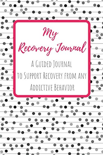 My Recovery Journal: A Guided Journal to Support Recovery from any ...