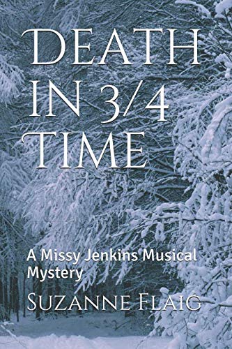 Death in 3/4 Time: A Missy Jenkins Musical Mystery: Flaig, Suzanne ...