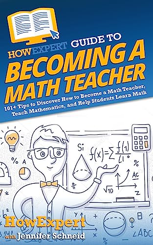 HowExpert Guide To Becoming A Math Teacher 101 Tips To Discover How To Become A Math Teacher howexpert-guide-to-becoming-a-math-teacher-101-tips-to-discover-how-to-become-a-math-teacher
