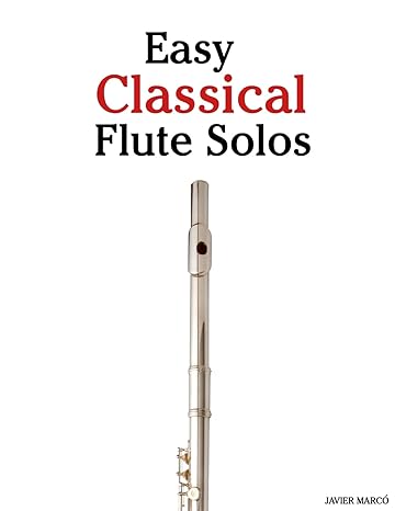 Amazon.com: Easy Classical Flute Solos: Featuring music of Bach ...