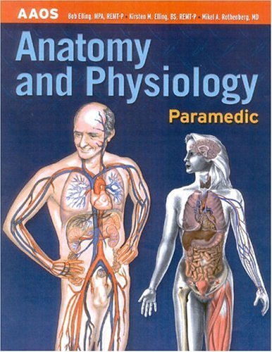 Paramedic: Anatomy and Physiology : Elling, Bob, Elling, Kirsten M ...