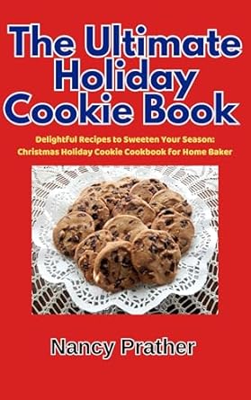 Amazon.com: The Ultimate Holiday Cookie Book: Delightful Recipes to ...