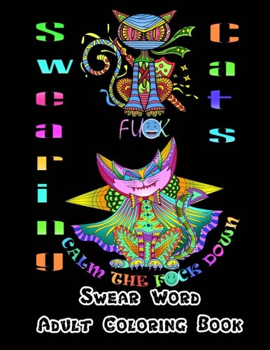 Swearing Cats: Hilarious Sweary Coloring book For Fun and Stress Relief ...