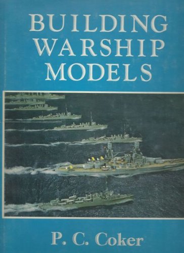 Building Warship Models: A Comprehensive Guide to Building Fine Models ...