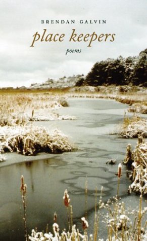 Place Keepers: Poems: Galvin, Brendan: 9780807128923: Amazon.com: Books