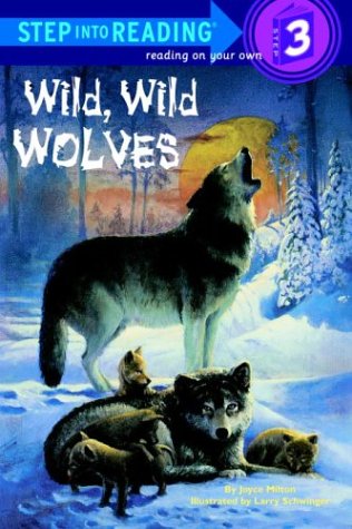 Wild, Wild Wolves (Step-Into-Reading, Step 3): Milton, Joyce ...