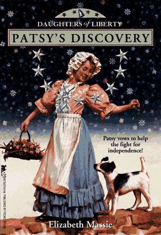 Patsy's Discovery (Daughters of Liberty): Massie, Elizabeth ...