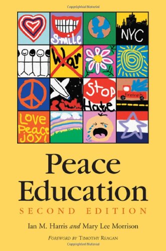 Peace Education: Harris, Ian M., Morrison, Mary Lee, Reagan, Timothy ...