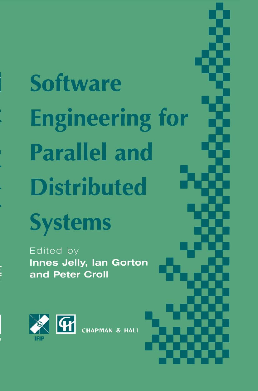 Software Engineering for Parallel and Distributed Systems (IFIP Advances in Information and ...