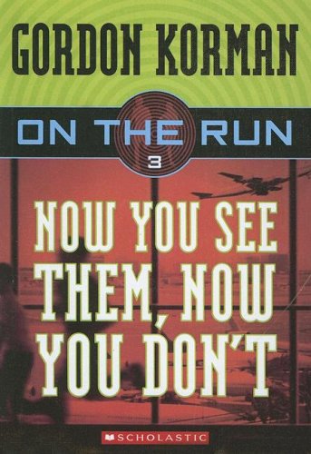 Now You See Them, Now You Don't (On the Run): Korman, Gordon ...
