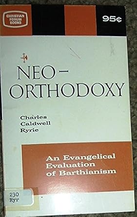 Neo-Orthodoxy: Charles C. Ryrie: Amazon.com: Books