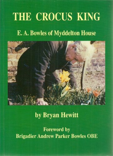 The Crocus King: E.A.Bowles of Myddelton House: Amazon.co.uk: Hewitt ...