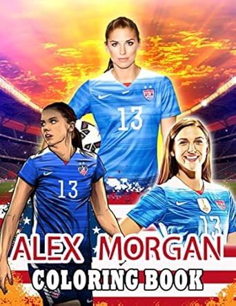 Alex Morgan Coloring Book: Incredible Gift For Alex Morgan True Fans ...
