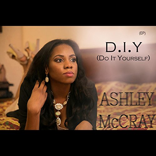 Écouter D.I.Y (Do It Yourself) de Ashley McCray sur Amazon Music