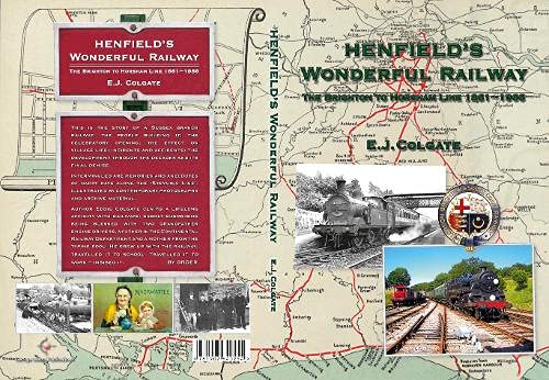 Henfield's Wonderful Railway: The Brighton to Horsham Line 1861~1966 ...