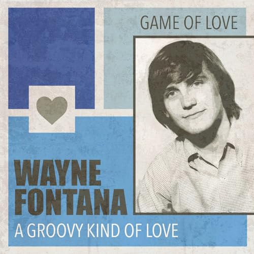 Game of Love / A Groovy Kind of Love (Rerecorded Version) by Wayne ...