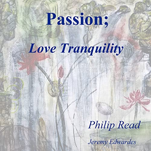 Play Passion; Love Tranquility by Philip Read feat. Jeremy Edwardes on ...