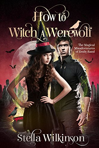 Amazon.com: How to Witch a Werewolf (The Magical Misadventures of Emily ...