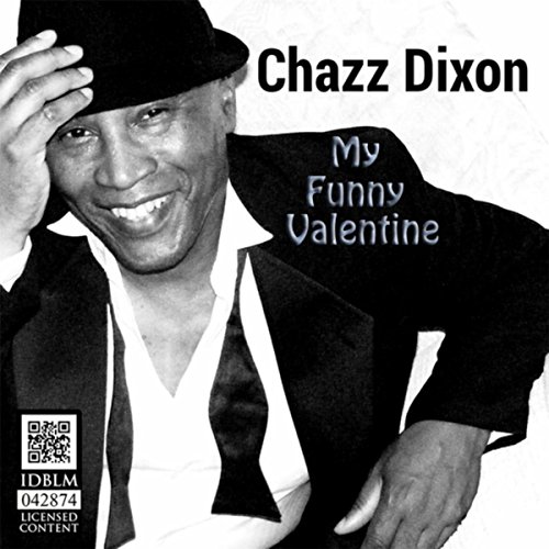 Amazon.com: My Funny Valentine : Chazz Dixon: Digital Music