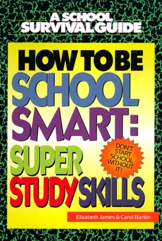 How to Be School Smart: Super Study Skills (School Survival Guide ...