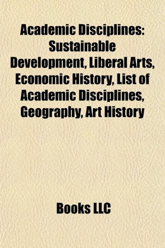 Academic Disciplines: Sustainable Development, Liberal Arts, Economic ...