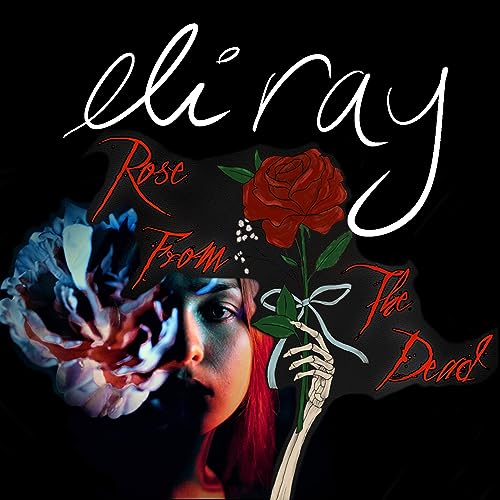 Amazon.co.jp: Rose From The Dead [Explicit] : Eli Ray: Digital Music