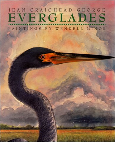The Everglades: George, Jean Craighead, Minor, Wendell: 9780060212292 ...