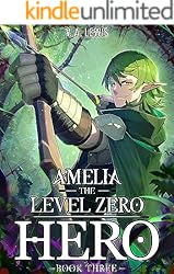 Amazon.com: Amelia the Level Zero Hero Book 3: A LitRPG Adventure eBook : Lewis, V.A., Delta ...