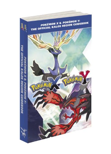Pokémon X & Pokémon Y: The Official Kalos Region Guidebook: The ...