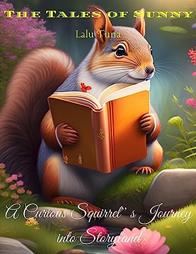 Amazon.com: THE TALES OF SUNNY A Curious Squirrel’s Journey into ...