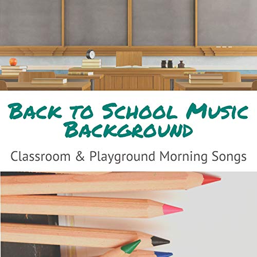 Play Back to School Music Background: Classroom & Playground Morning ...