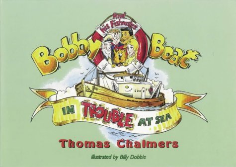 Bobby Boat in Trouble at Sea: A Oban Adventure: No. 2 (Bobby Boat & His ...