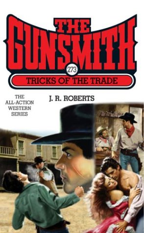 The Gunsmith 273: Tricks of the Trade (Gunsmith, The): Roberts, J. R ...
